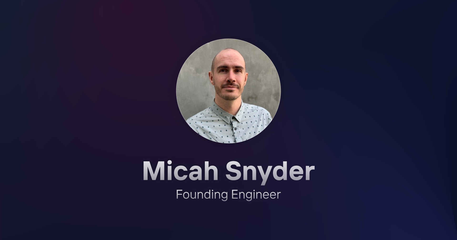 Micah Snyder joins as Founding Engineer | Frigade Blog
